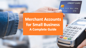 Demystifying Merchant Accounts: A Comprehensive Guide for Small ...
