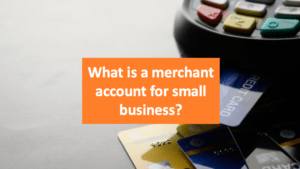 What is a merchant account for small businesses? – Falcon Expenses Blog